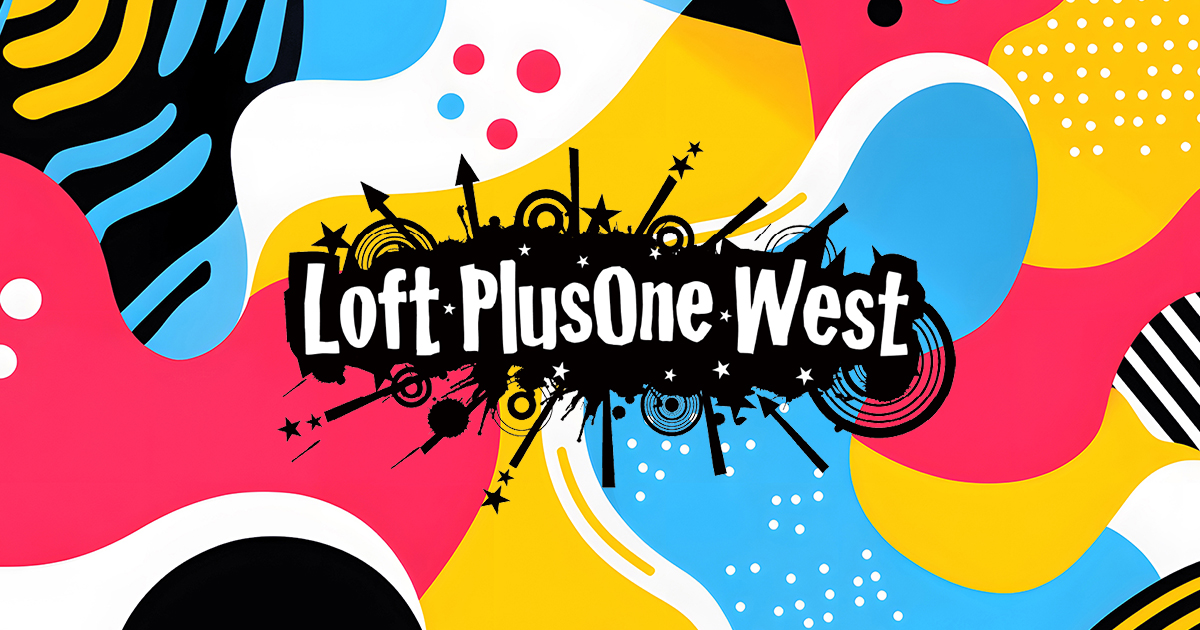 SCHEDULE - ロフトプラスワン WEST